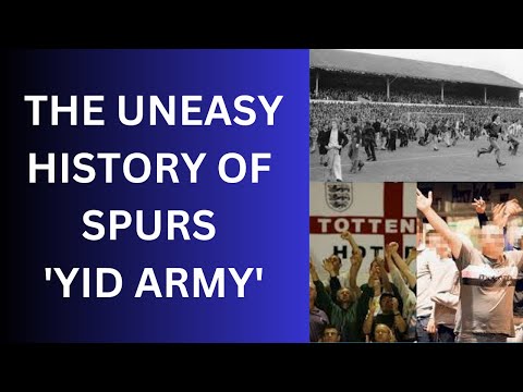 THE UNEASY HISTORY OF SPURS ‘YID ARMY’ – Digital Information Publishing