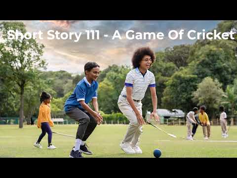 Short Story 111 – A Game Of Cricket – Reading Short Stories/Content for ...