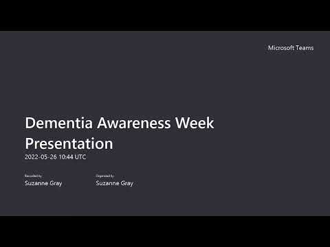 Dementia Awareness Week 2022 Presentation - Dr Suzanne Gray