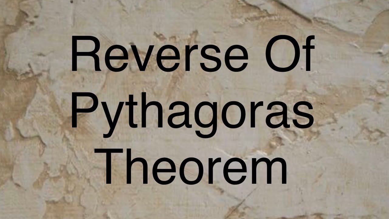 Explanation on reverse of Pythagoras theorem