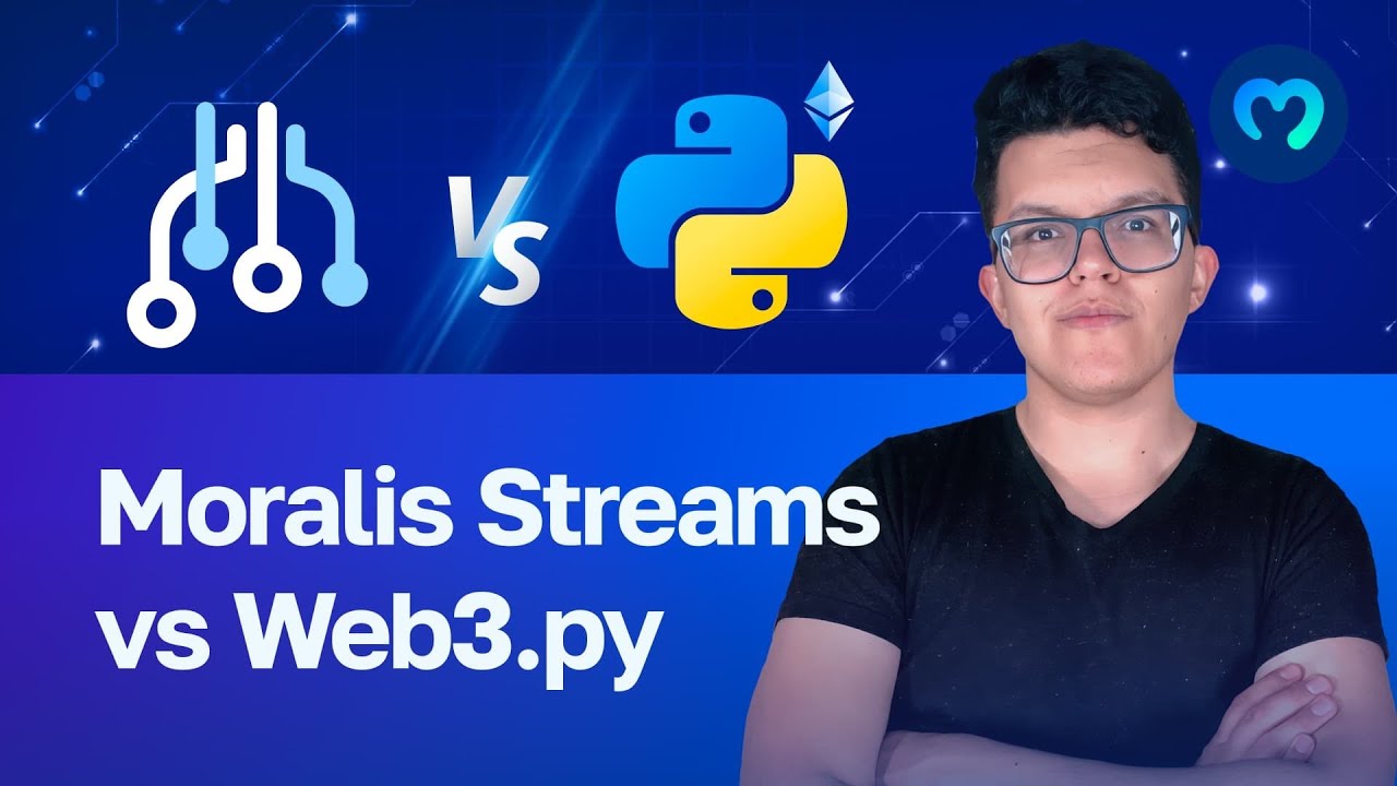 Listening to the Blockchain | Moralis Streams vs Web3.py