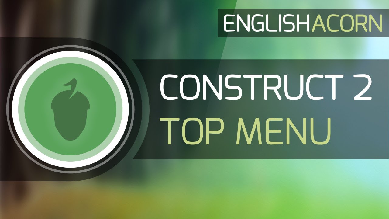 Construct 2 - Top Menu Overview