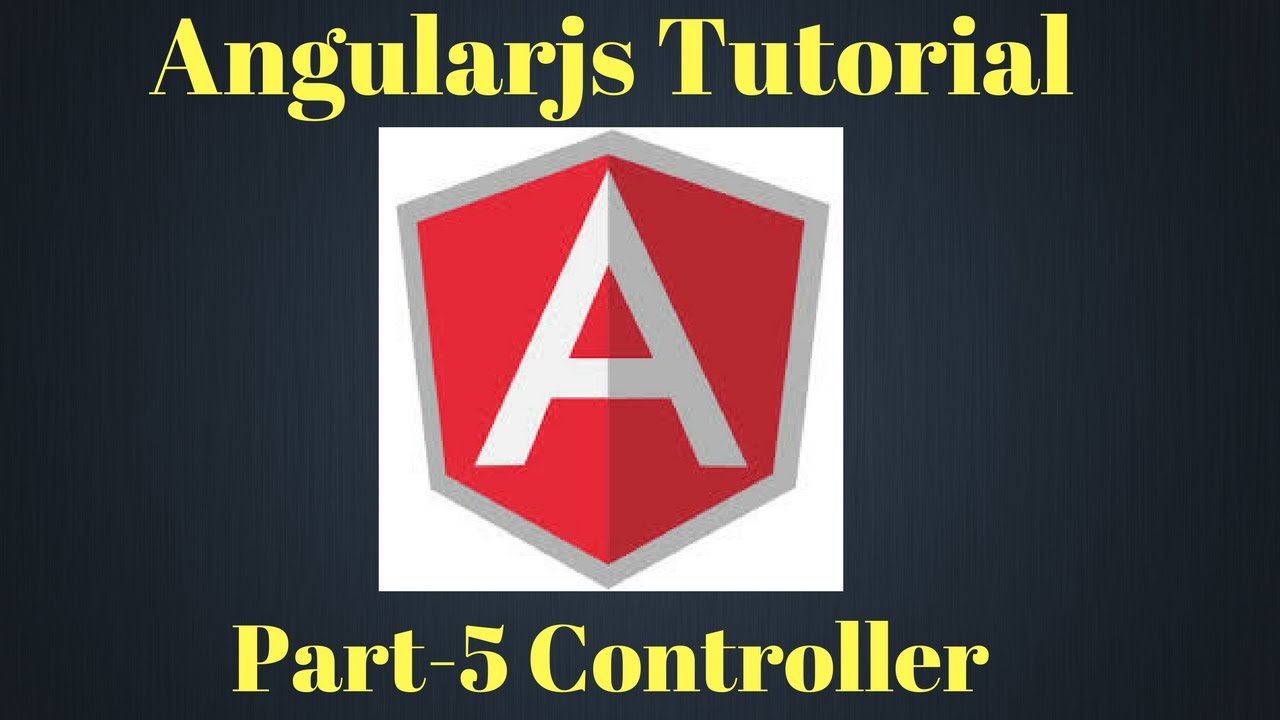 Angularjs Tutorial | Part 5 | Controller