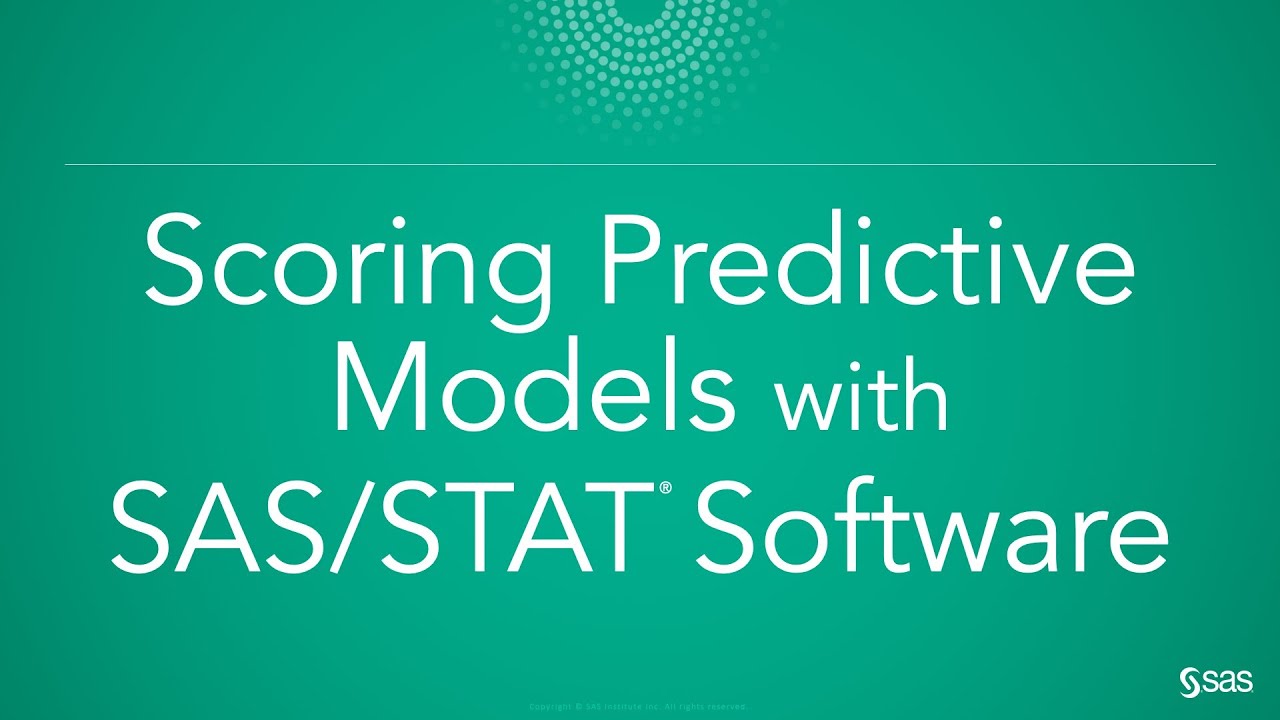 Scoring Predictive Models with SAS/STAT Software