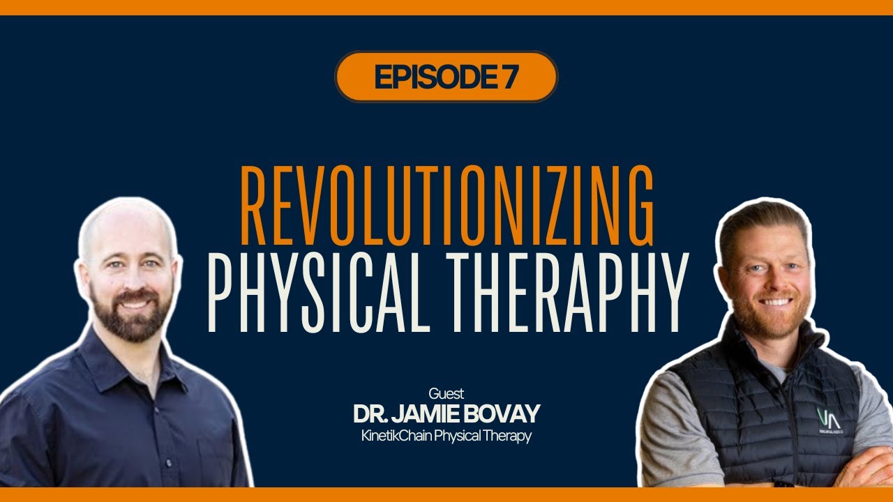 Revolutionizing Physical Therapy with Dr. Jamie Bovay
