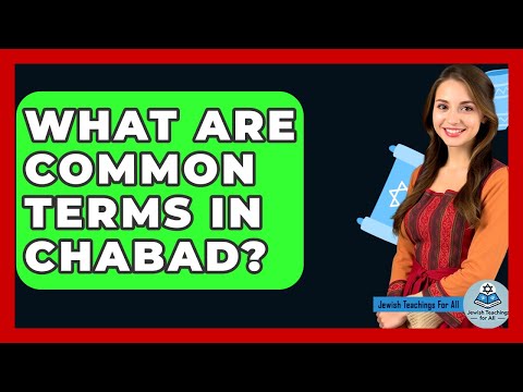 What Are Common Terms In Chabad? - Jewish Teachings For All