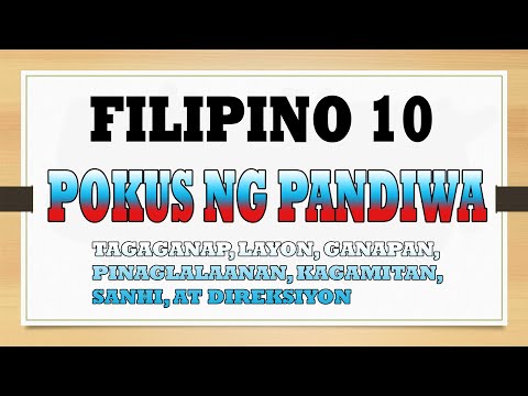 FILIPINO 10: POKUS NG PANDIWA (TAGAGANAP,LAYON,GANAPAN, PINAGLALAANAN,KAGAMITAN, SANHI,AT DIREKSYON)