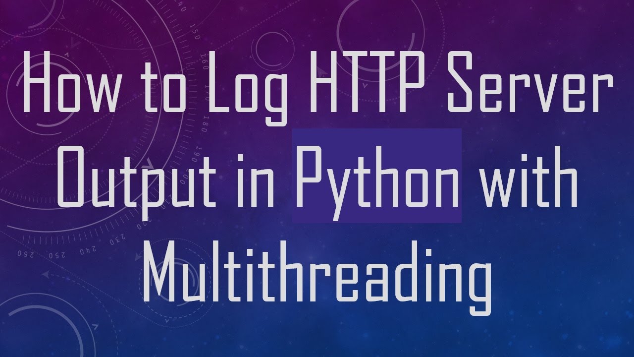 How to Log HTTP Server Output in Python with Multithreading