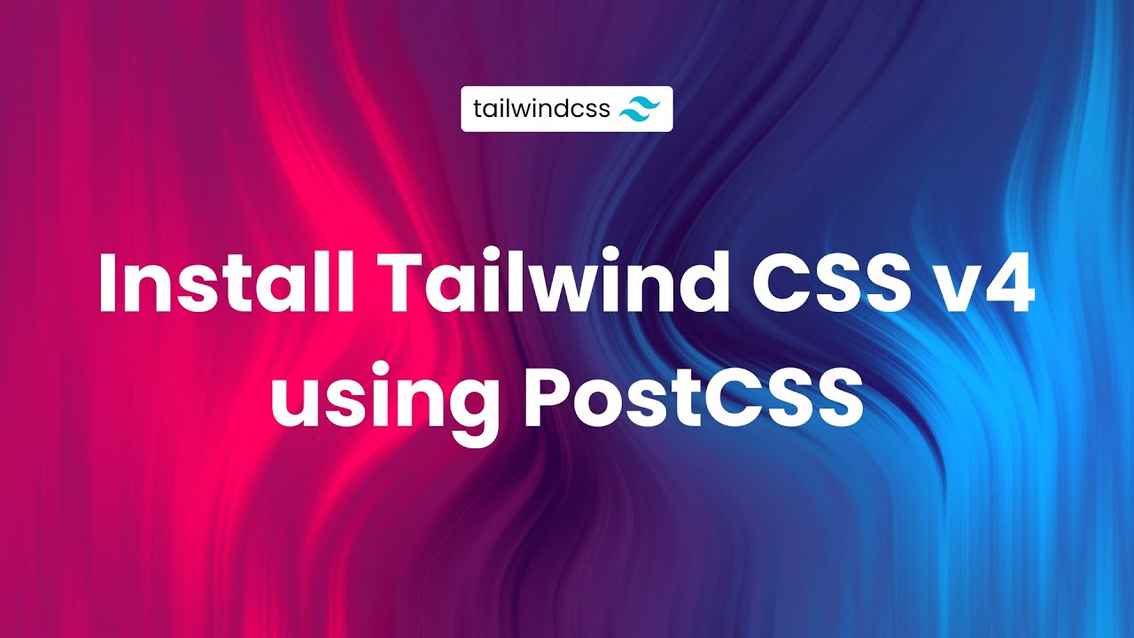 ✨ Installing Tailwind CSS v4 Using PostCSS