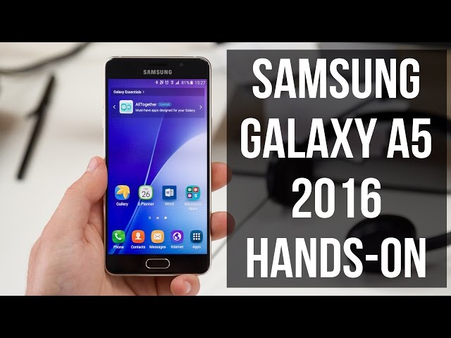 Samsung Galaxy A5 (2016 edition) unboxing and first look - PhoneArena