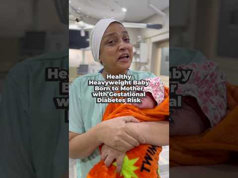 Healthy Heavyweight Baby Born to Mother with Gestational Diabetes Risk