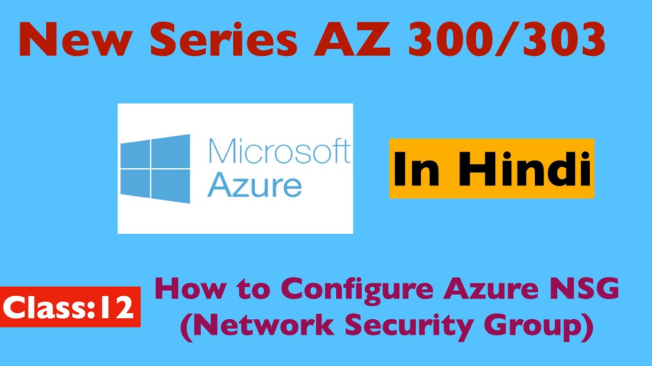 What is Azure NSG ? How to configure Network Security Group Step By Step | Azure AZ-303