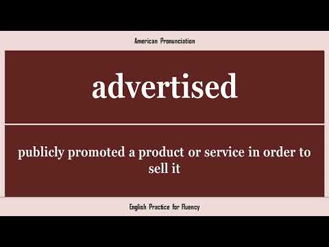 Pronunciation of the Words, advert, advertise, advertised, advertisement, advertising, with meaning