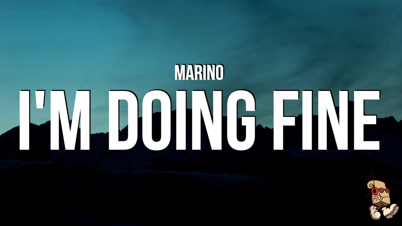 Marino - I'm Doing Fine (Lyrics)