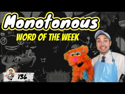 Word of the Week 136: Monotonous
