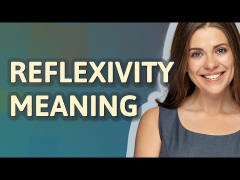 Reflexivity | meaning of Reflexivity