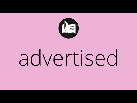 What ADVERTISED means • Meaning of ADVERTISED • advertised MEANING • advertised DEFINITION