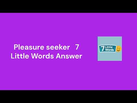 Pleasure seeker   7 Little Words Answer