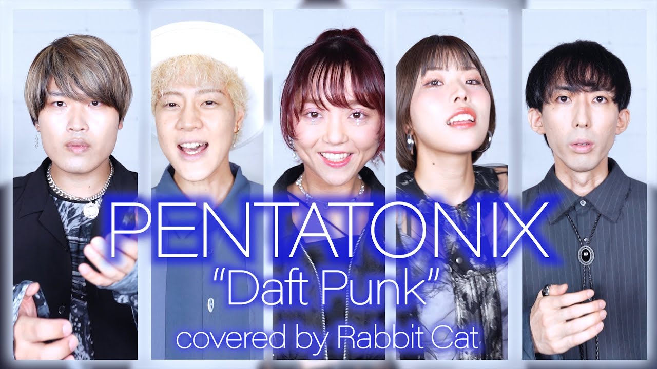 【Daft Punk - Pentatonix】  covered by Rabbit Cat