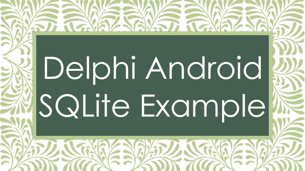 Delphi Android SQLite Example