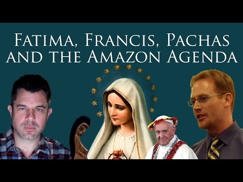 Fatima, Frances, Pachas, and the Amazon | Be Holy!