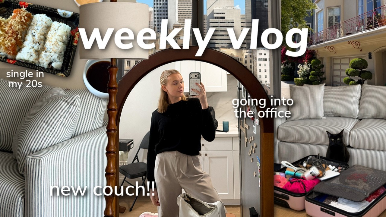 WEEK IN MY LIFE: new couch!!, first in office day, & being single in my 20s