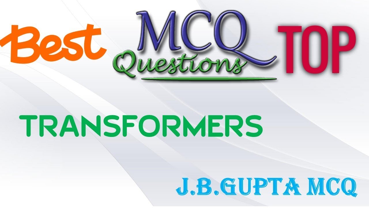 TRANSFORMERS ||    Engineering Portal || J.B.Gupta MCQ