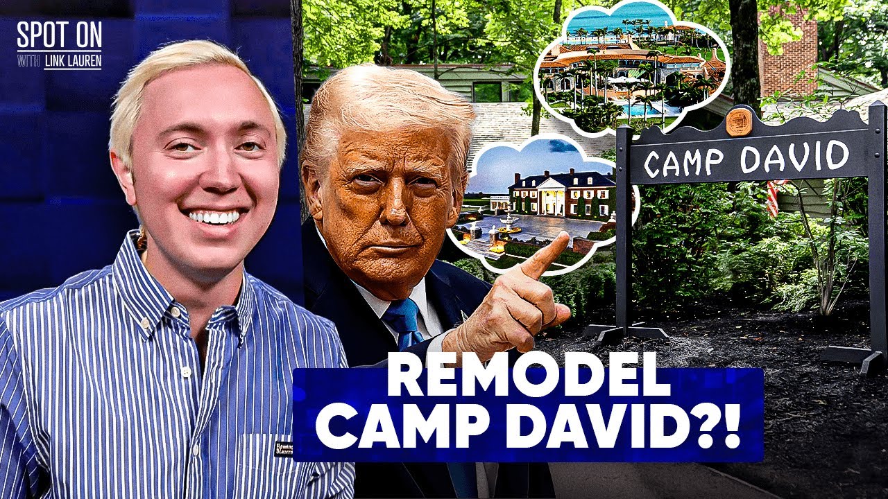Camp David is NOT Trump's Vibe - Link Lauren Breaks Down How He Should Remodel It