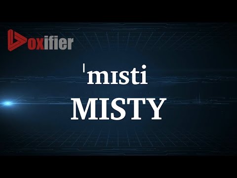 How to Pronunce Misty in English - Voxifier.com