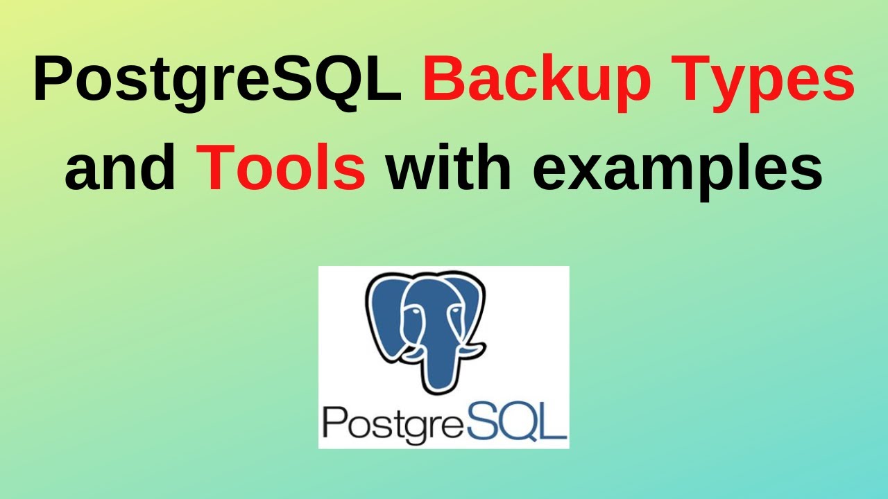 PostgreSQL Backup Types and Tools with examples | Backup and restore in PostgreSQL | 2024 Update