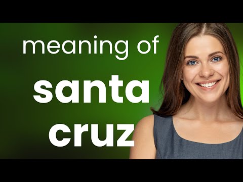 Santa cruz | meaning of SANTA CRUZ