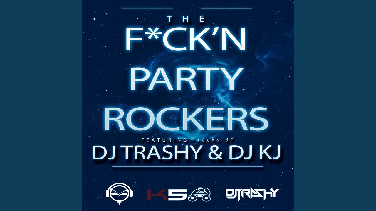 Fuck'n Party Rockers