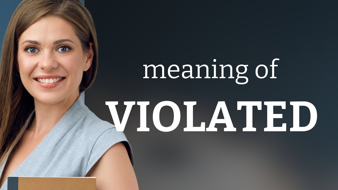 Violated • VIOLATED definition