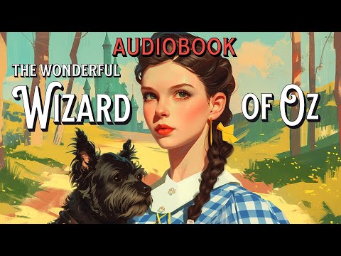 The Wonderful Wizard of Oz Audiobook Full Cast Different Voices L Frank Baum Complete Book Length
