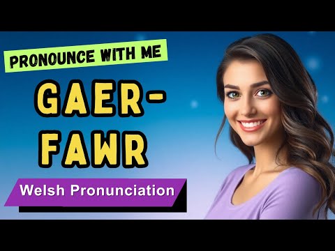 How to Pronounce Gaer-fawr (Welsh Pronunciation / Wales, UK) with Audio and Phonetic Spelling