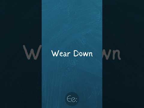 Wear Down 🛠️ What Does It Mean? English Explained #phrasalverbs #phrases #expression #meaning #esl