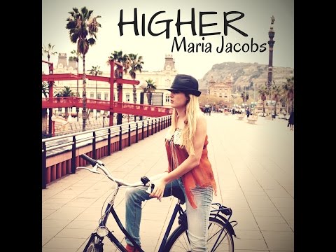 Maria Jacobs - Higher | Music Video, Song Lyrics and Karaoke