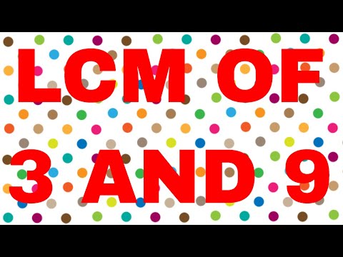 LCM of 3 and 9