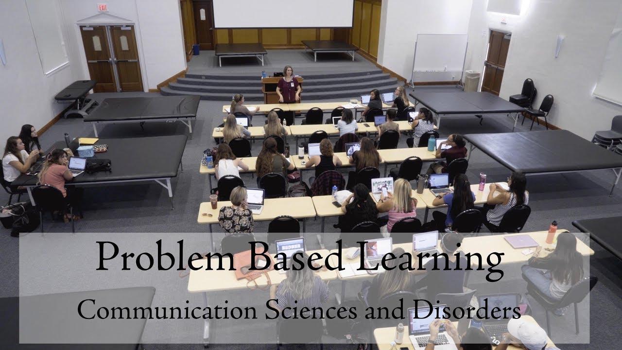 Problem-Based Learning - Communication Sciences and Disorders