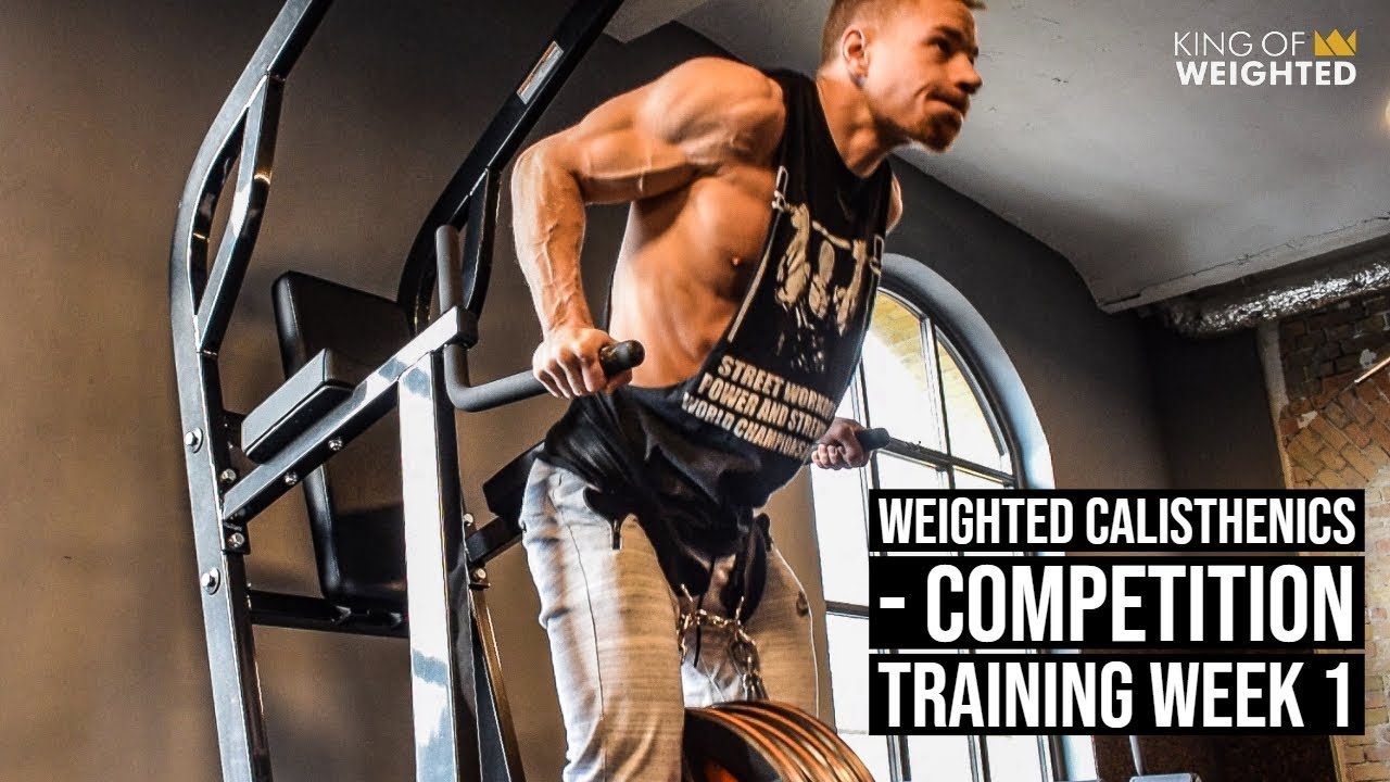 WEIGHTED CALISTHENICS COMPETITION TRAINING || WEEK 1