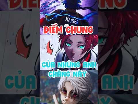 Điểm chung của mấy anh chàng New Gen World 11. Có thể những cầu thủ khác cũng vậy #anime #bluelock