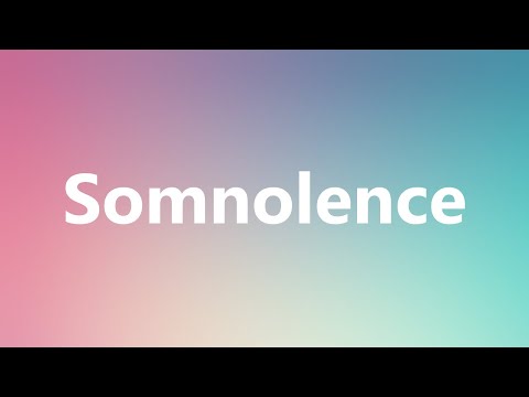 Somnolence - Medical Meaning and Pronunciation