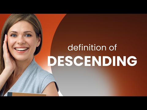 Descending β’ what is DESCENDING meaning