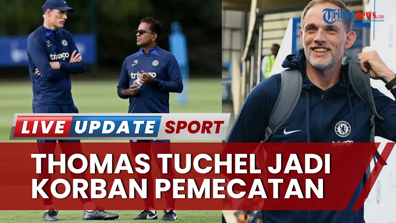 Ganti Pemilik, Chelsea Putus Kontrak Kerja Thomas Tuchel, Beberapa ...