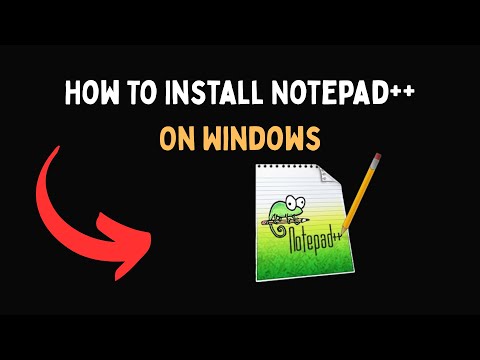 How To Install Notepad++ On Windows