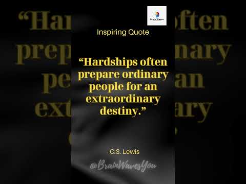 Hardships often prepare ordinary people for...