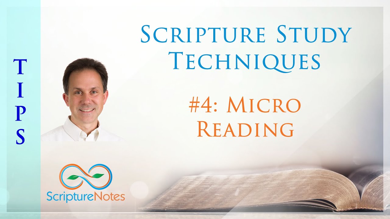 Scripture Study Technique 4 - Micro-reading
