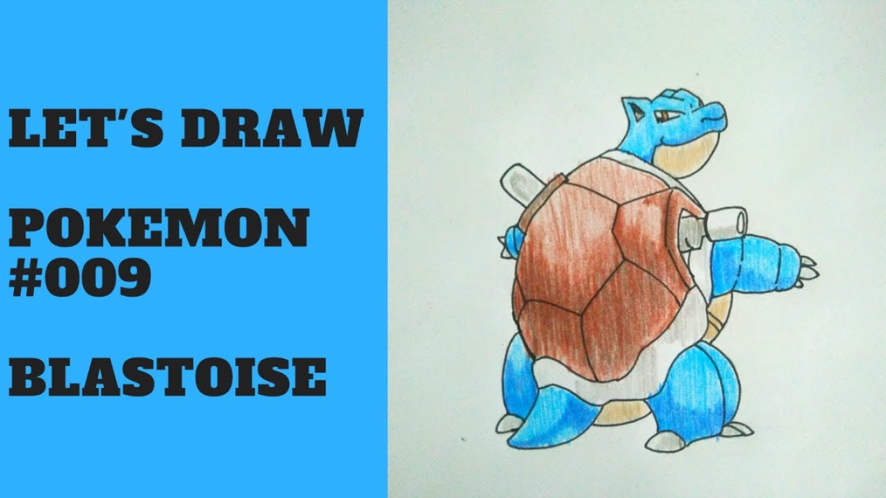 Let's Draw Pokemon 009 Blastoise (First Gen)