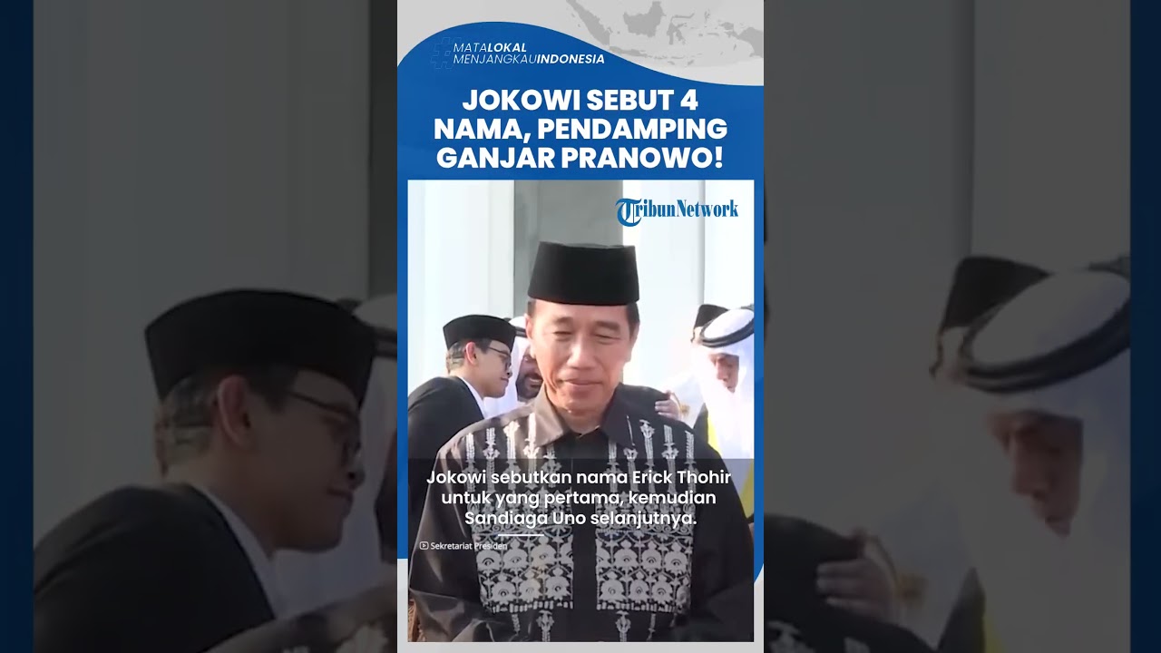 Jokowi Sebut 4 Nama Cawapres 2024 Cocok Dampingi Ganjar Pranowo: Erick Thohir hingga Ridwan ...