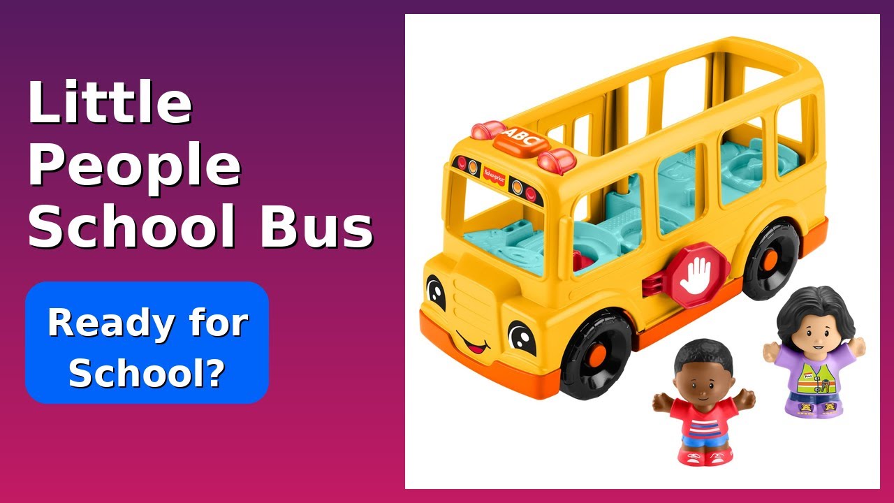 REVIEW (2026): Little People School Bus. Features.